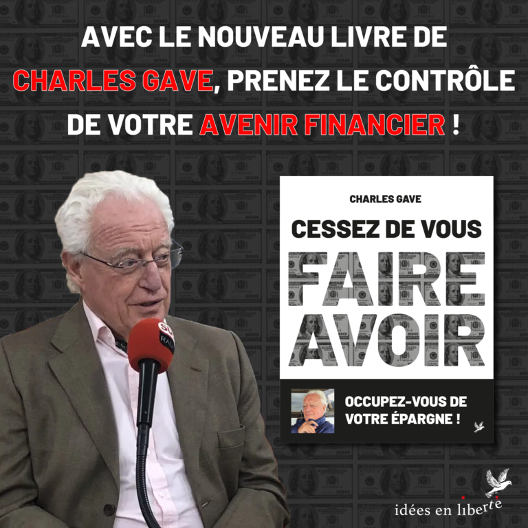 Charles Gave – Nouveau livre | Institut Des Libertés
